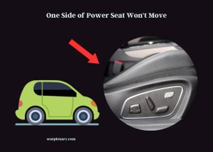 Fixing the Issue: One Side of Power Seat Won't Move in Your Car - Seat ...