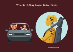What is 10-Way Power Driver Seats - Seat Plenary